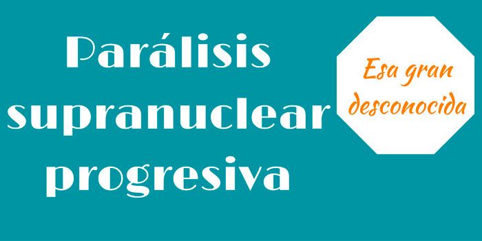 Parálisis supranuclear progresiva. Causas, síntomas y tratamientos.